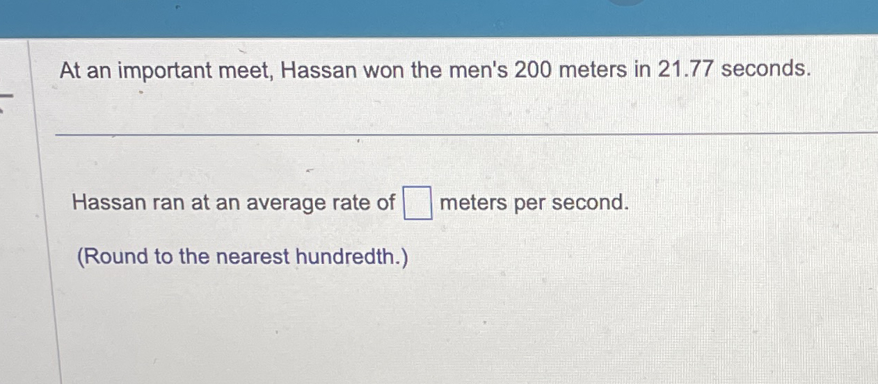 Solved At an important meet, Hassan won the men's 200 | Chegg.com