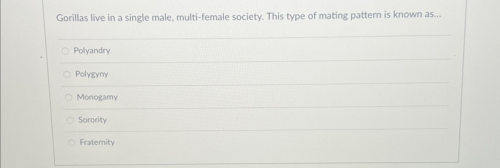 Gorillas live in a single male, multi-female society. | Chegg.com