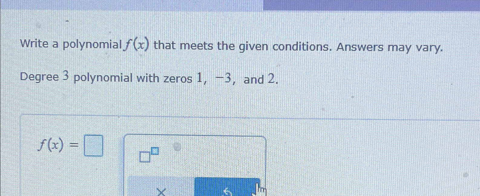 Solved Write a polynomial f(x) ﻿that meets the given | Chegg.com