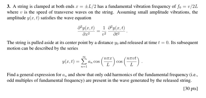 Solved 3. A string is clamped at both ends c = +L/2 has a | Chegg.com