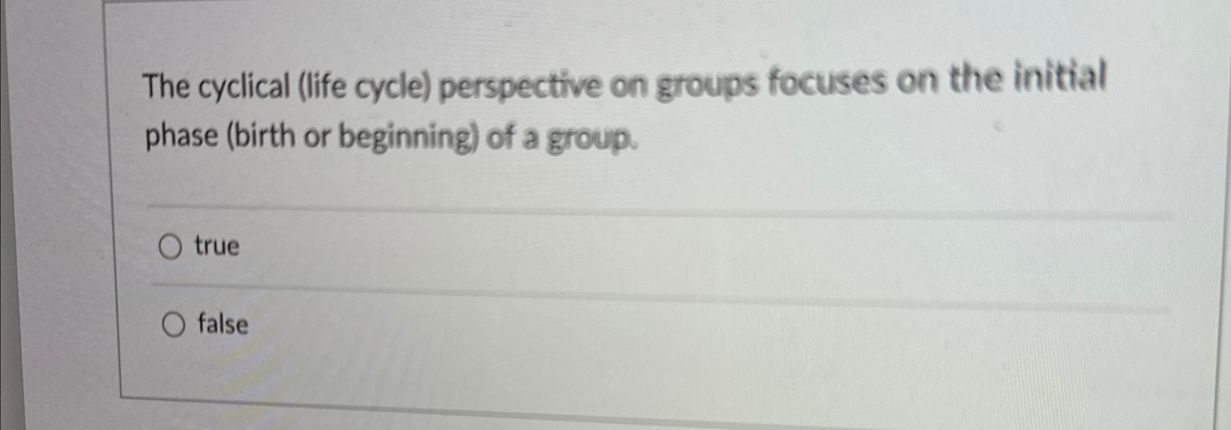 Solved The cyclical (life cycle) ﻿perspective on groups | Chegg.com