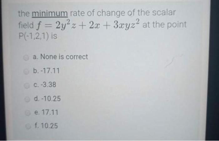 Solved the minimum rate of change of the scalar field f = | Chegg.com