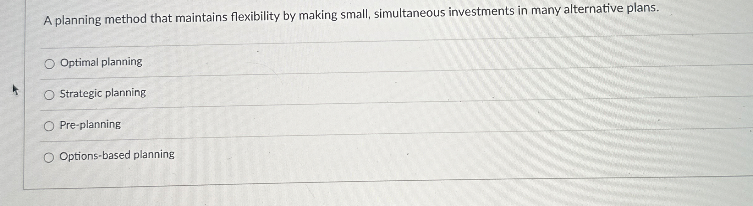 Solved A planning method that maintains flexibility by | Chegg.com
