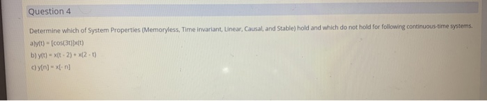 Solved Question 4 Determine which of System Properties | Chegg.com