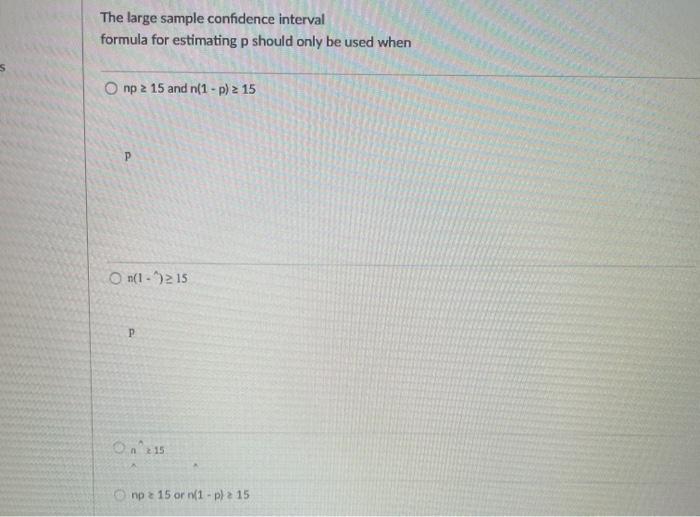 Solved The large sample confidence interval formula for | Chegg.com