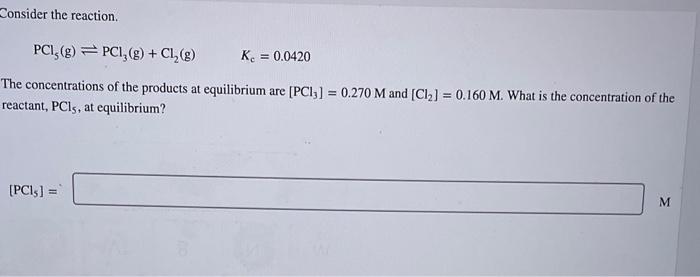 Solved Consider the reaction. PCl5( g)⇌PCl3( g)+Cl2( | Chegg.com
