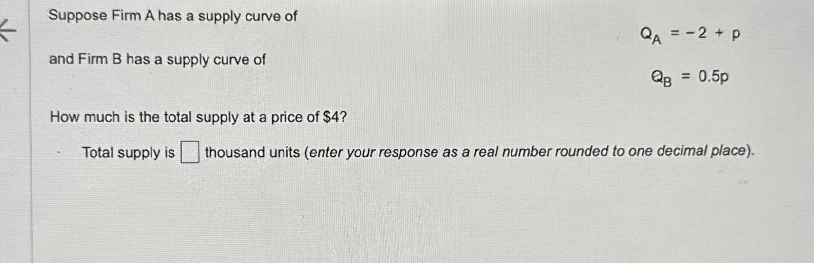 Solved Suppose Firm A has a supply curve of and Firm B has a | Chegg.com