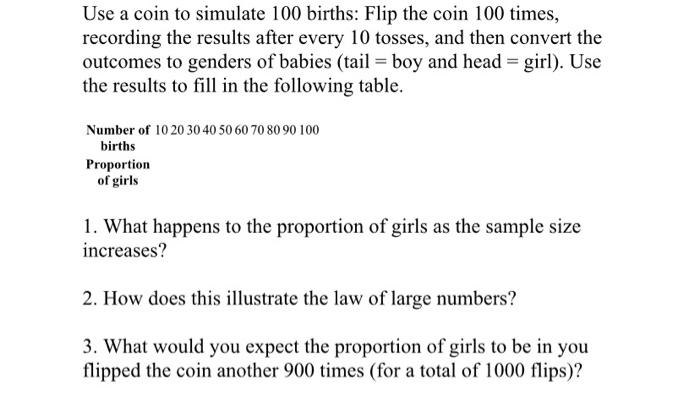 Solved Use a coin to simulate 100 births: Flip the coin 100 | Chegg.com