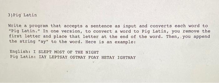 Solved 3)Pig Latin Write a program that accepts a sentence | Chegg.com