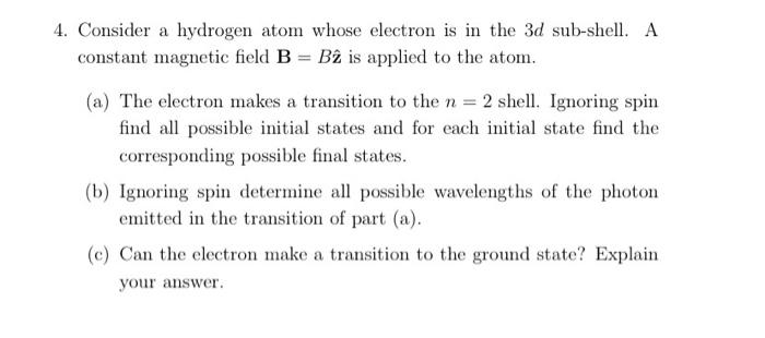 Solved 4. Consider a hydrogen atom whose electron is in the | Chegg.com