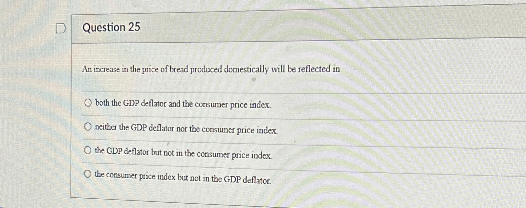 Solved Question 25An increase in the price of bread produced | Chegg.com