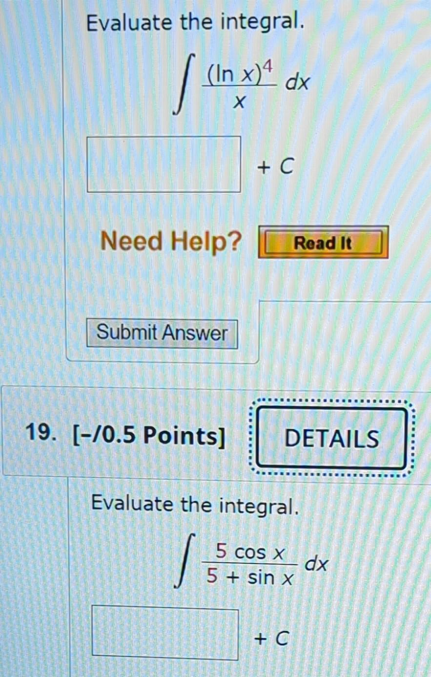 Solved please show me the steps Evaluate the integral. [ | Chegg.com