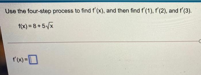 Solved Use the four-step process to find f'(x), and then | Chegg.com