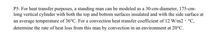 Solved P5. For heat transfer purposes, a standing man can be | Chegg.com