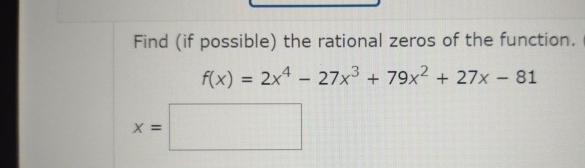 Solved Find (if possible) ﻿the rational zeros of the | Chegg.com