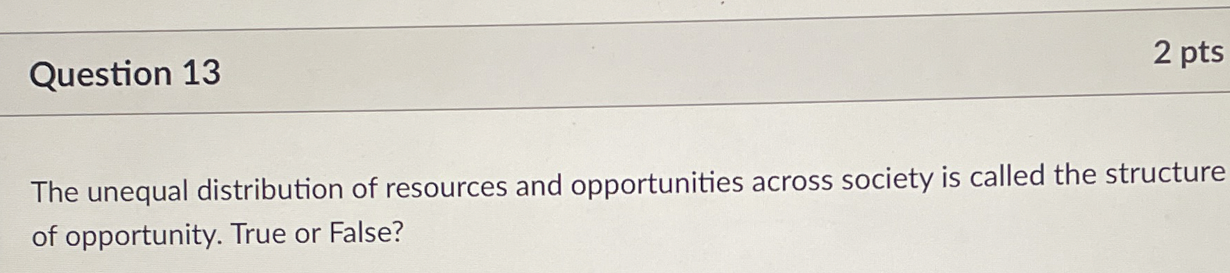 Solved Question 13The unequal distribution of resources and | Chegg.com