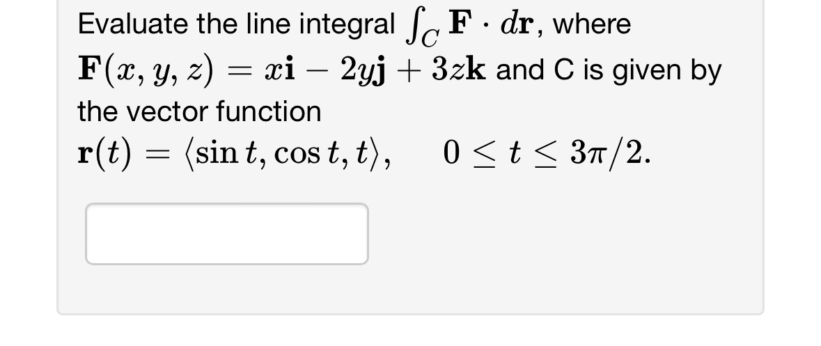 Solved Evaluate the line integral ∫C﻿F*dr, ﻿where | Chegg.com