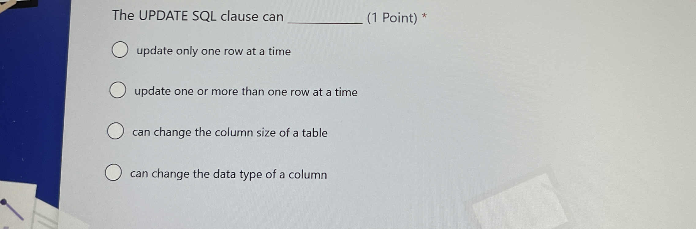 Solved The UPDATE SQL clause can(1 ﻿Point) *update only one | Chegg.com