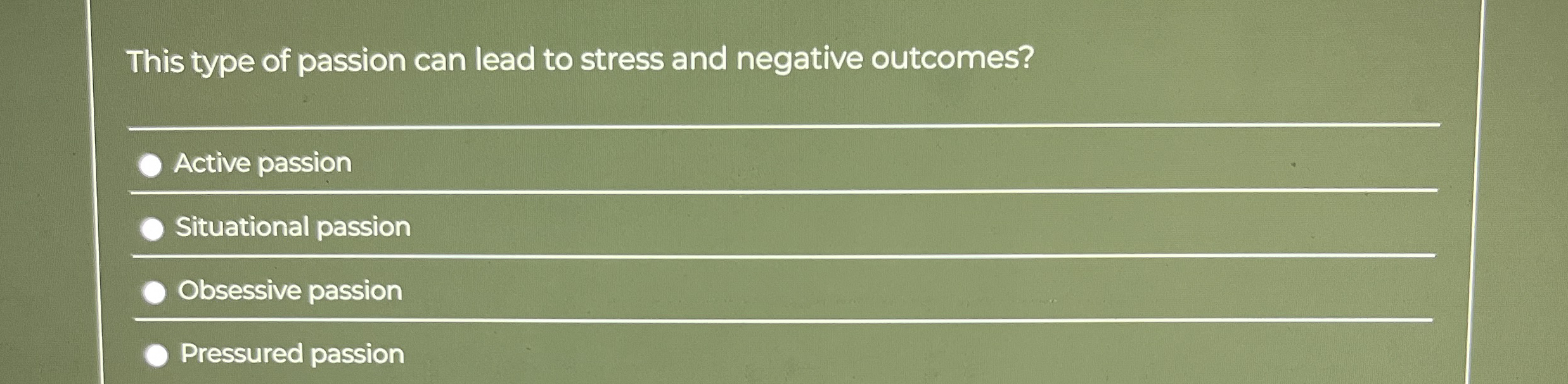 Solved This type of passion can lead to stress and negative | Chegg.com