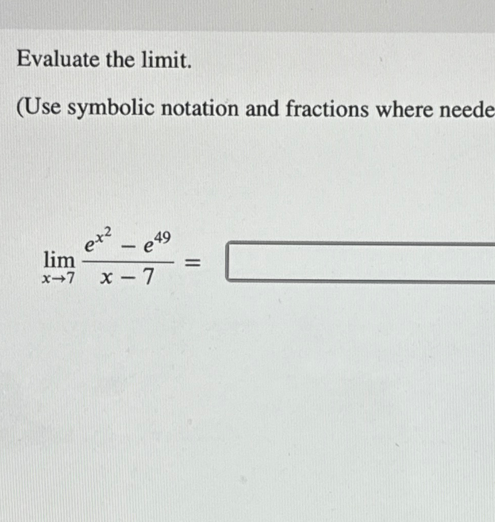 Solved Evaluate the limit.(Use symbolic notation and | Chegg.com