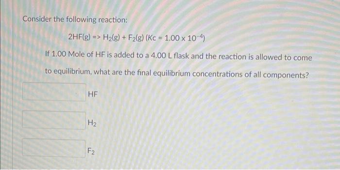Solved Consider the following reaction: 2HF(g)=>H2( g)+F2( | Chegg.com