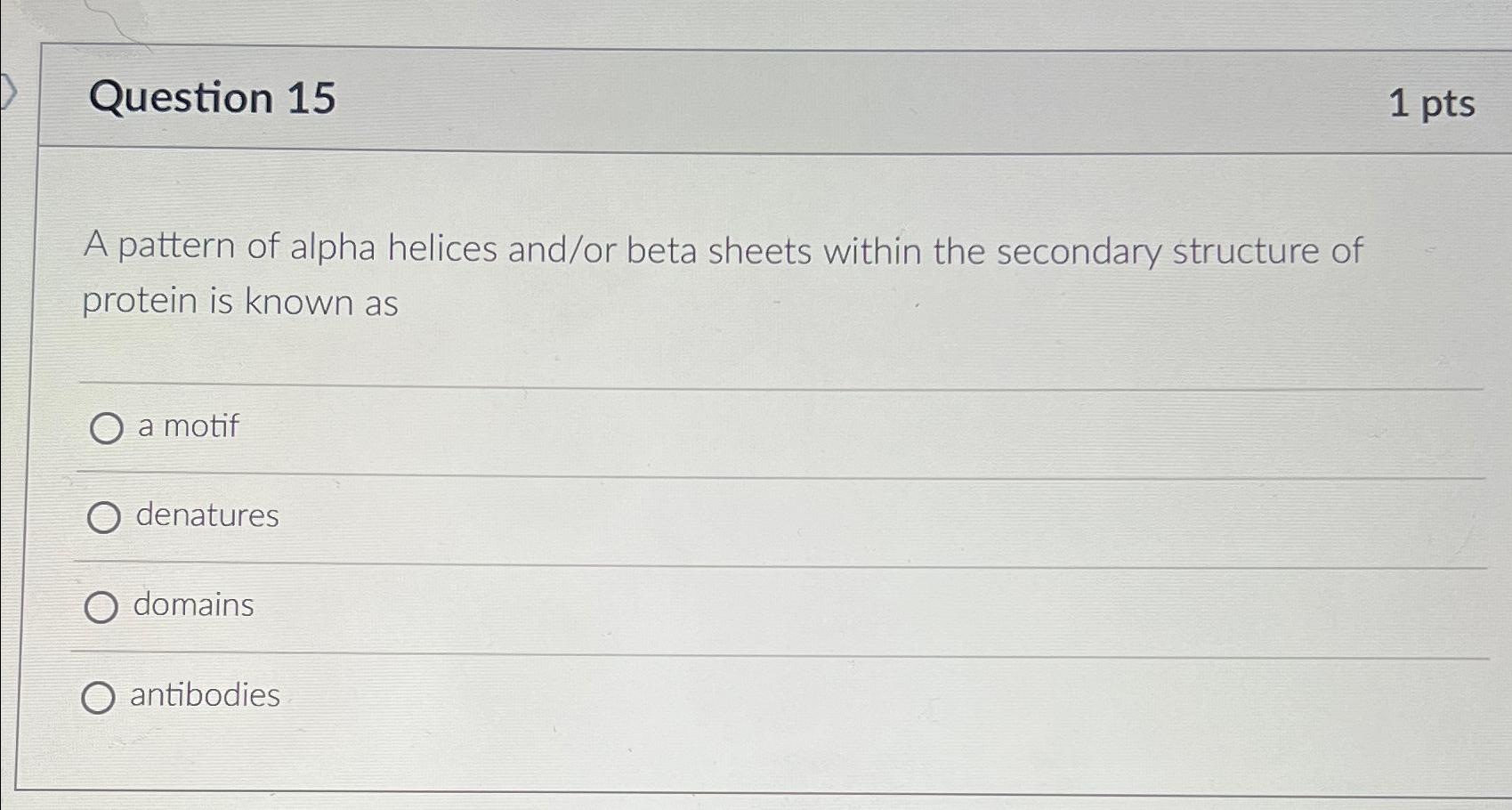 Solved Question 151 ﻿ptsA pattern of alpha helices and/or | Chegg.com