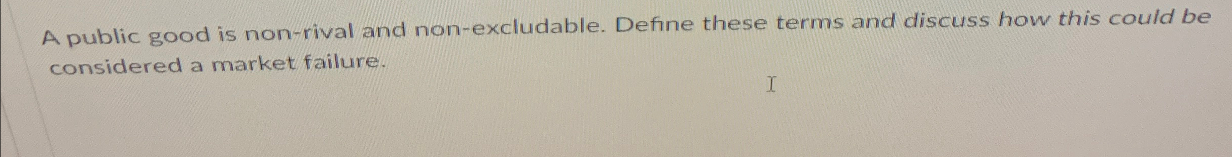 Solved A public good is non-rival and non-excludable. Define | Chegg.com