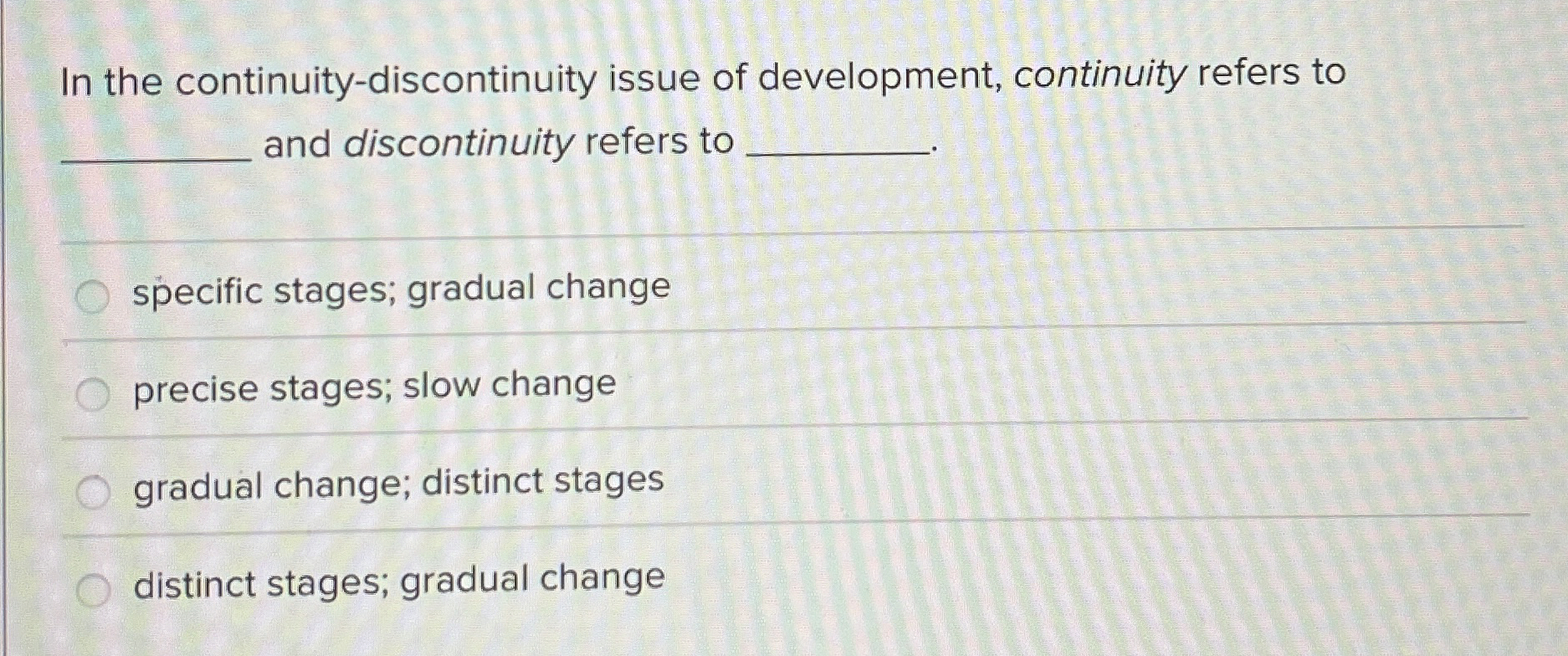 Solved In the continuity-discontinuity issue of development, | Chegg.com