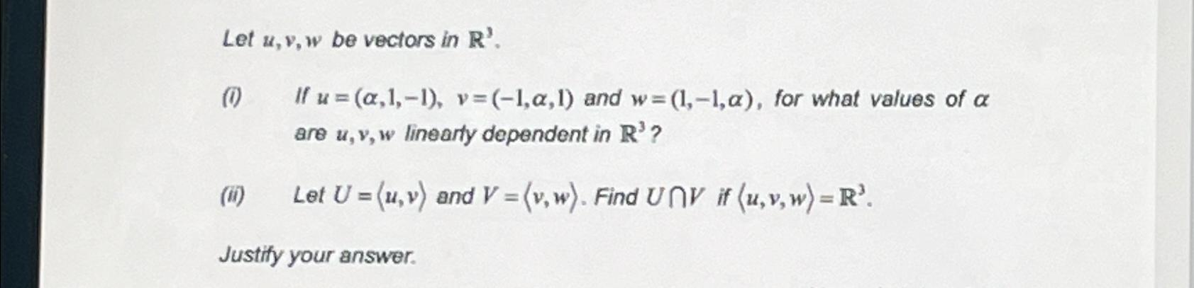 Solved Let u,v,w ﻿be vectors in R'.(i) ﻿If | Chegg.com