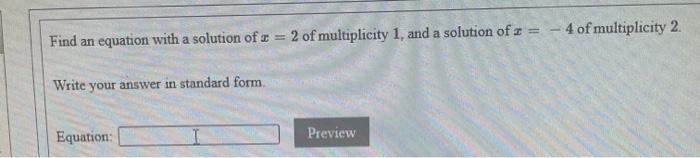 Solved 4 of multiplicity 2 Find an equation with a solution | Chegg.com