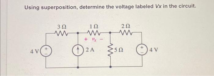 Solved Using superposition, determine the voltage labeled Vx | Chegg.com