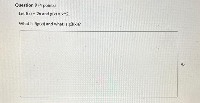 Solved Question 9 ( 4 points) Let f(x)=2x and g(x)=x∧2. What | Chegg.com