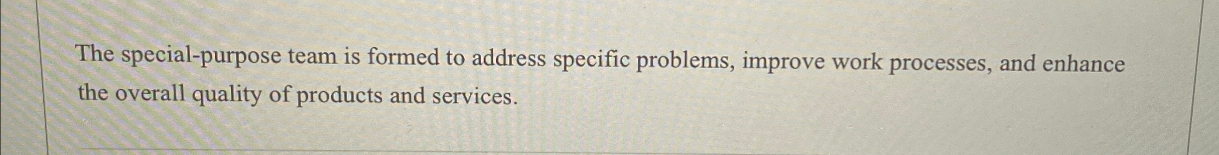 Solved The special-purpose team is formed to address | Chegg.com