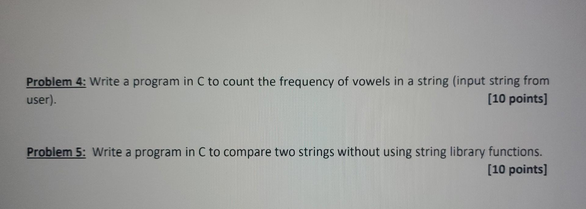 Solved Problem 4: Write a program in C to count the | Chegg.com