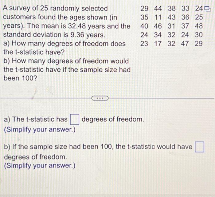 Solved A survey of 25 randomly selected customers found the | Chegg.com
