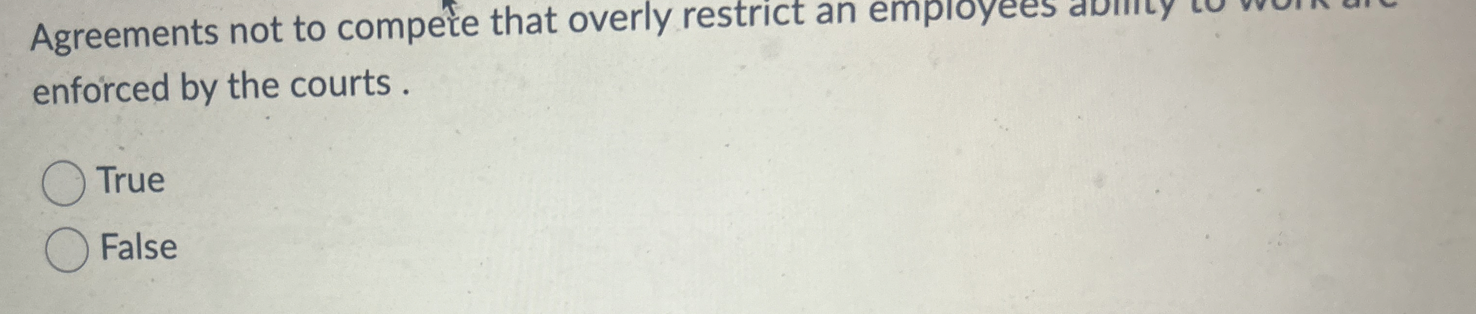 Solved Agreements not to compete that overly restrict an | Chegg.com