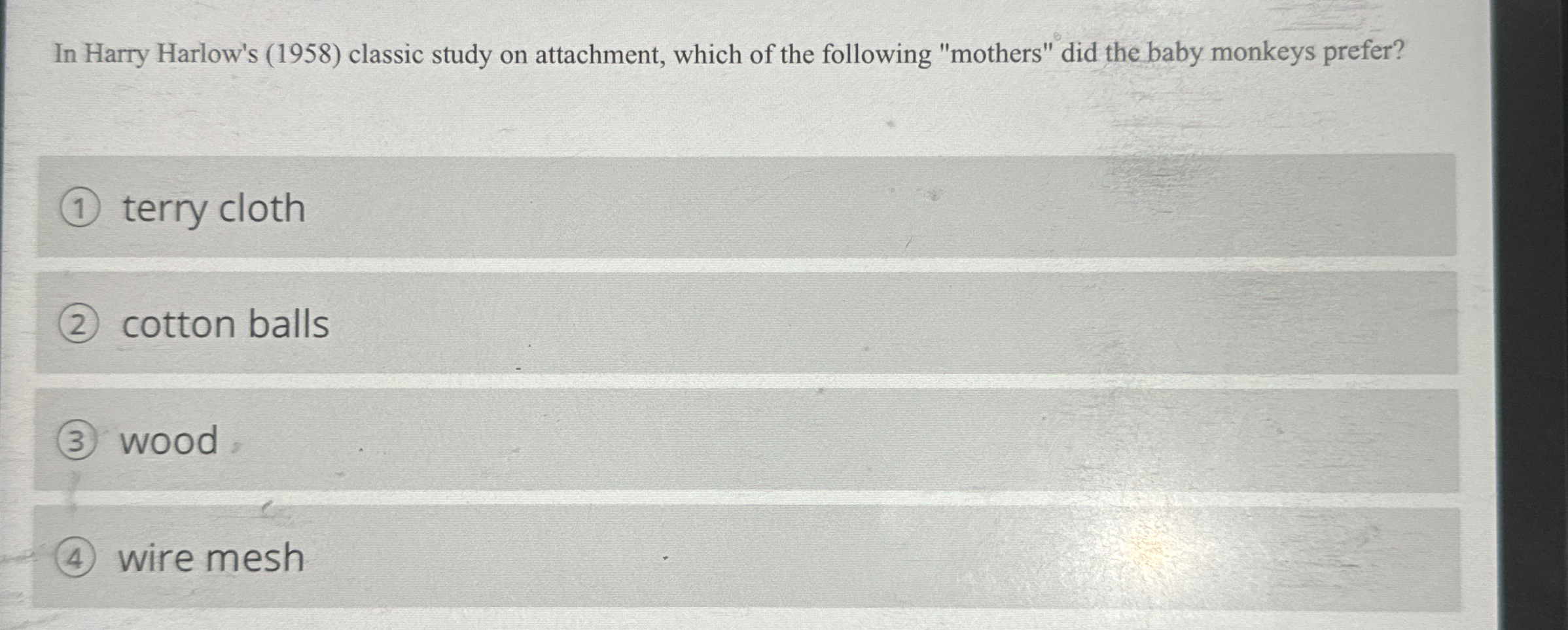 Solved In Harry Harlow's (1958) ﻿classic study on | Chegg.com