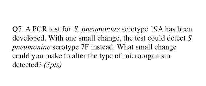 Solved Q7. A PCR test for S. pneumoniae serotype 19A has | Chegg.com