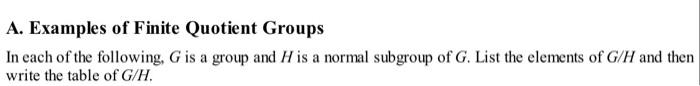 Solved A. Examples of Finite Quotient Groups In each of the | Chegg.com