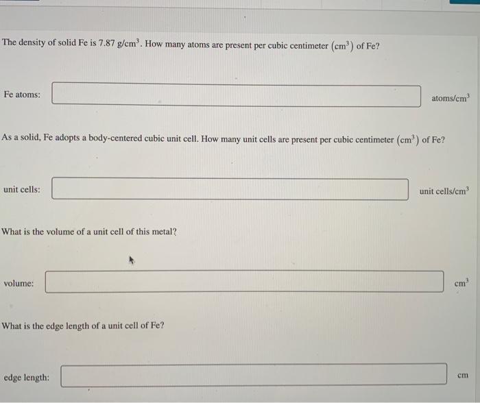 Solved The density of solid Fe is 7.87 g/cm3. How many atoms | Chegg.com