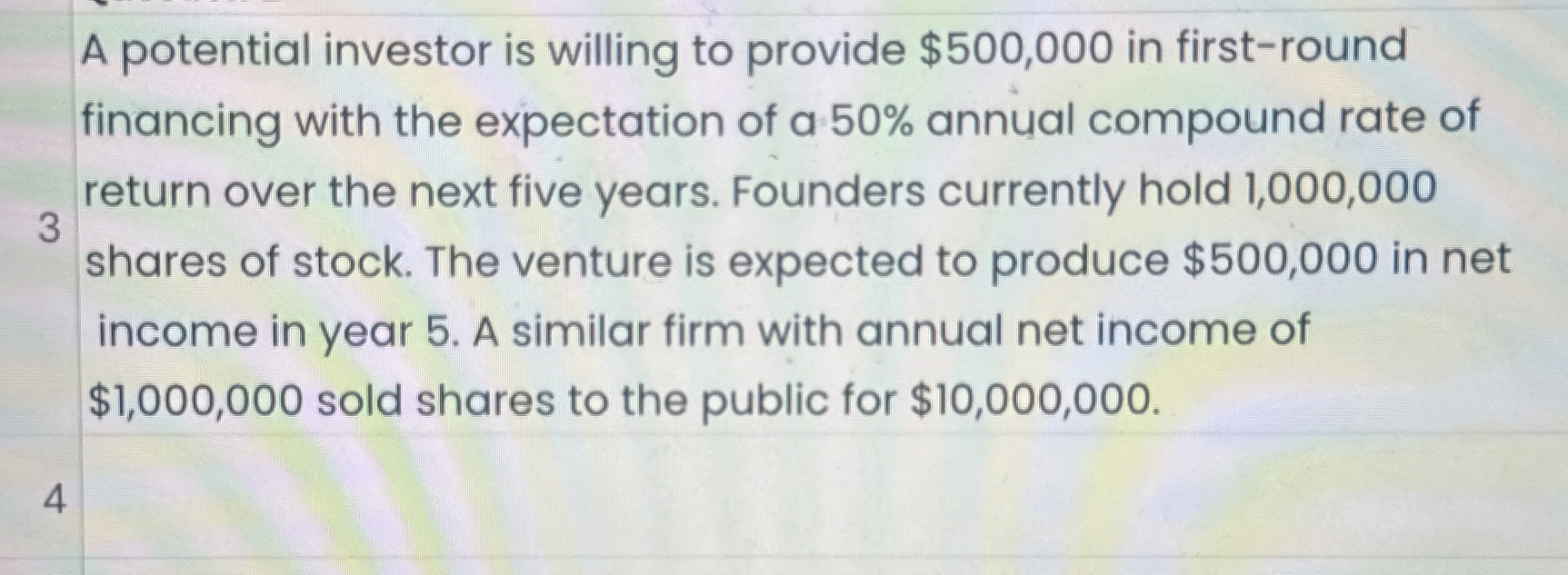 Solved A potential investor is willing to provide $500,000 | Chegg.com