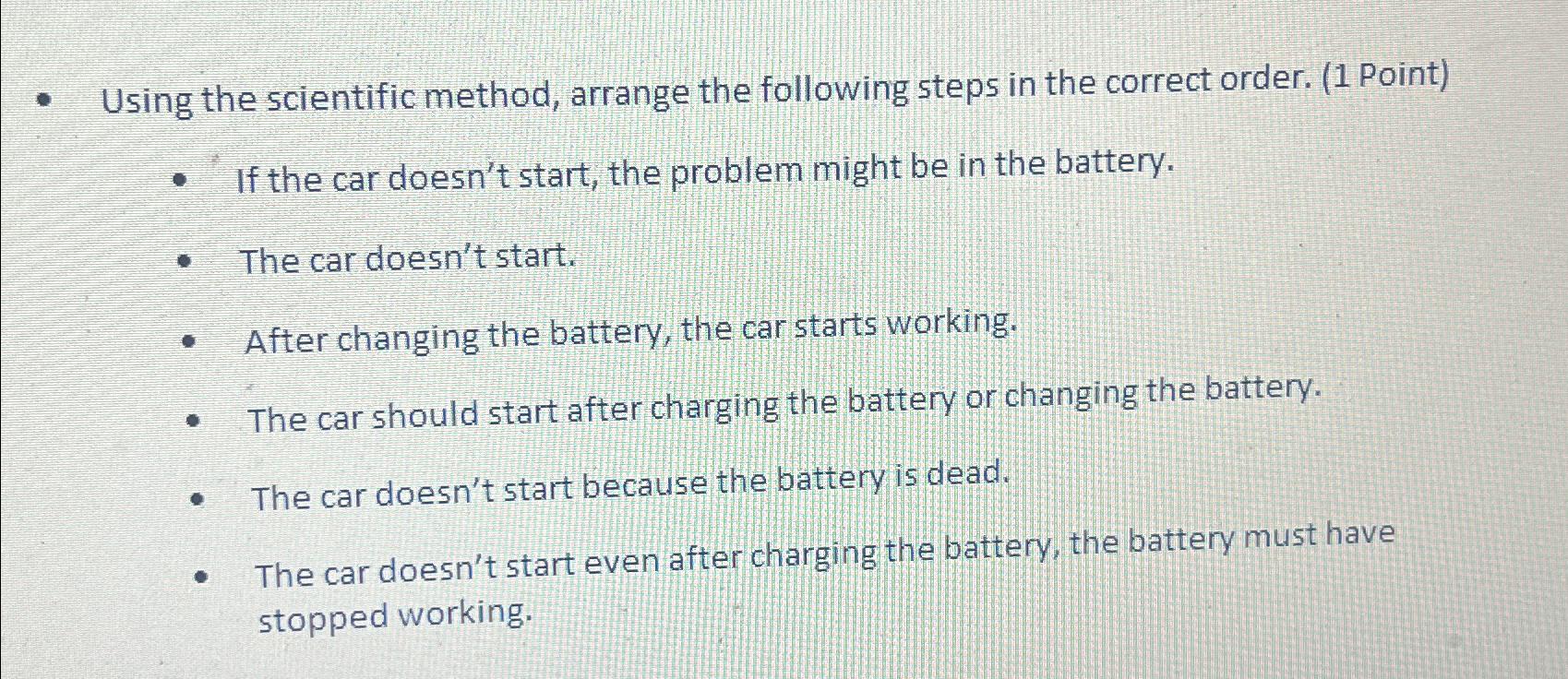 Solved Using the scientific method, arrange the following | Chegg.com