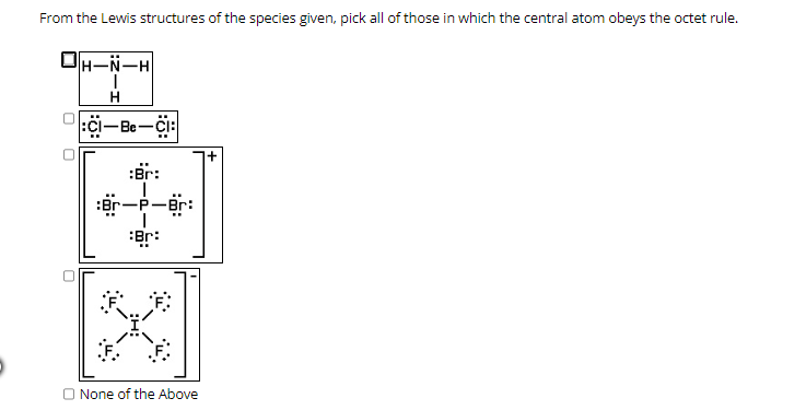 Solved From the Lewis structures of the species given, pick | Chegg.com