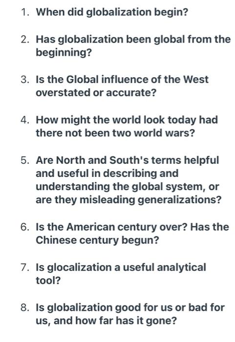 Solved 1. When did globalization begin? 2. Has globalization | Chegg.com