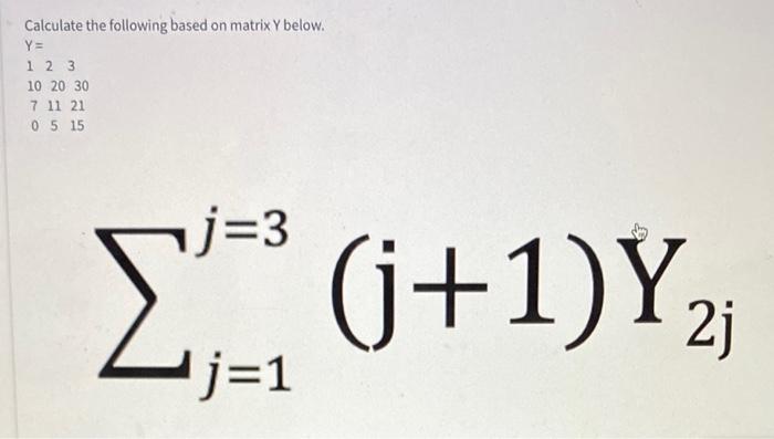 Solved ∑j=1j=3(j+1)Y2j | Chegg.com