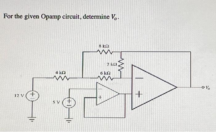 Solved For the given Opamp circuit, determine Vo. | Chegg.com