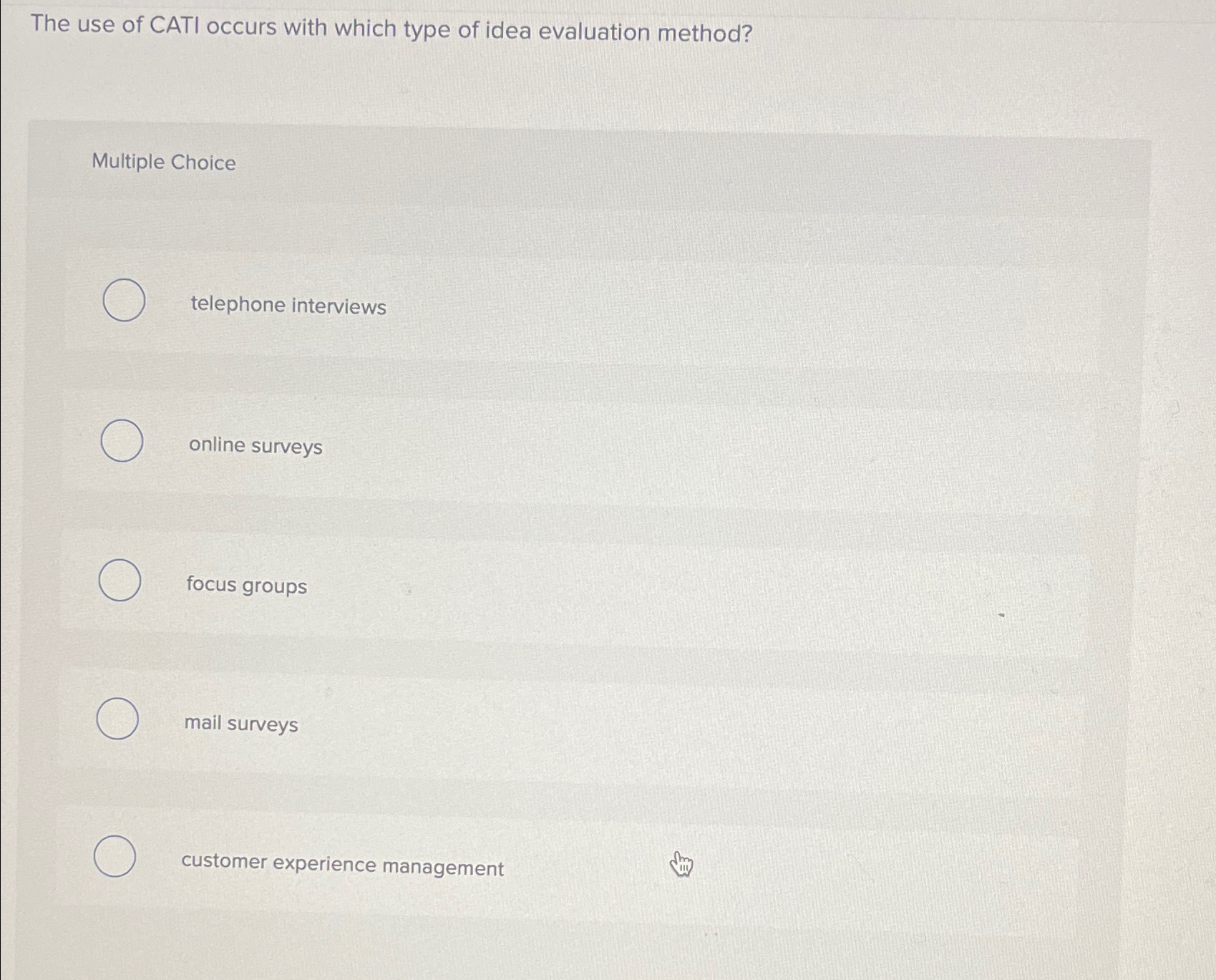 Solved The use of CATI occurs with which type of idea | Chegg.com