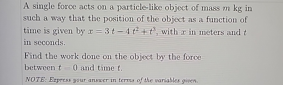 Solved A single force acts on a particle-like object of mass | Chegg.com
