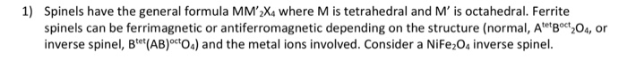 Solved 1) Spinels have the general formula MM 2X4 where M is | Chegg.com