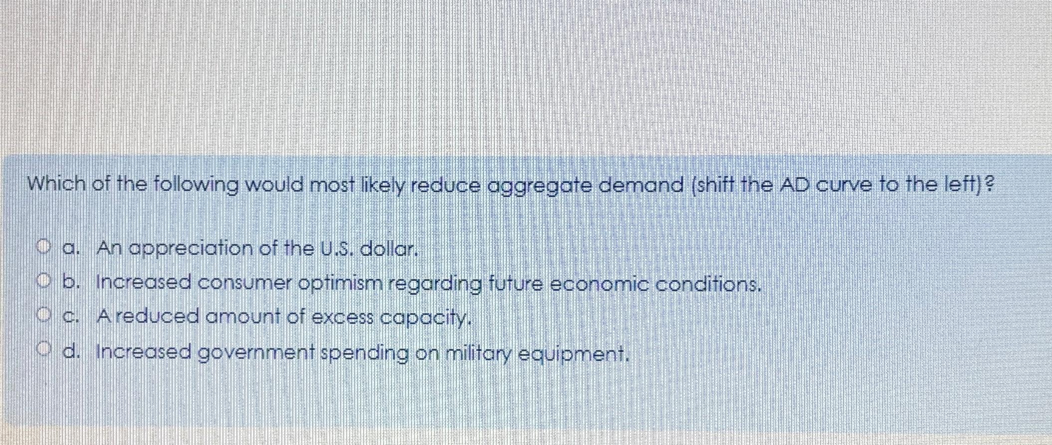 Solved Which of the following would most likely reduce | Chegg.com